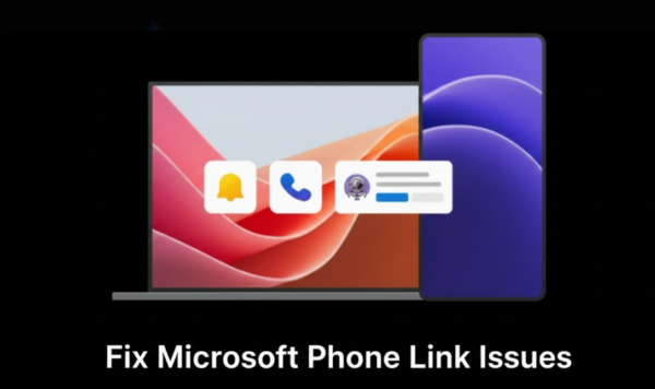 Microsoft Phone Link Not Working? Here is What to Do